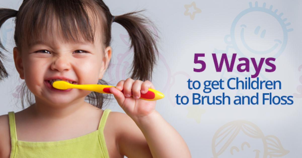 5 Ways to Get Children to Brush and Floss